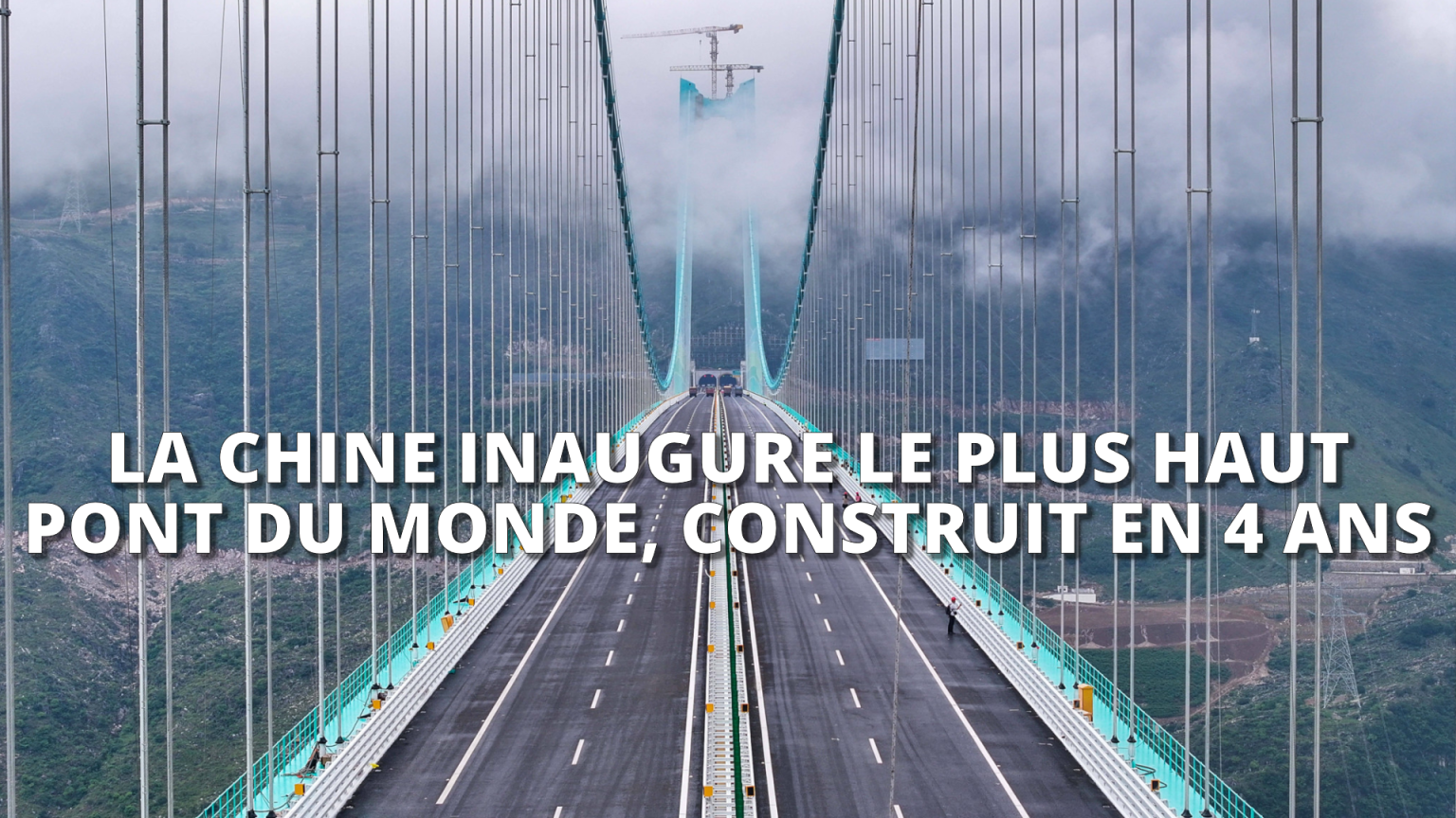 La Chine inaugure le plus haut pont du monde, construit en 4 ans - UPR